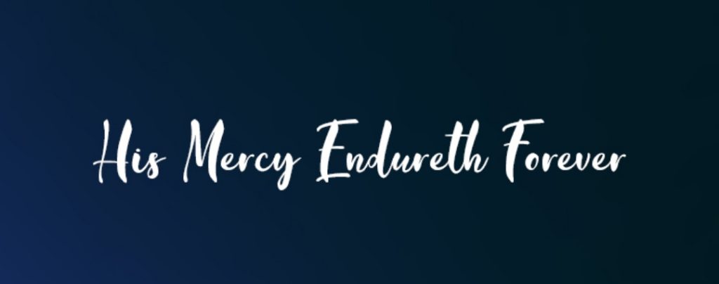 His mercy endureth forever - Sanctified By christ